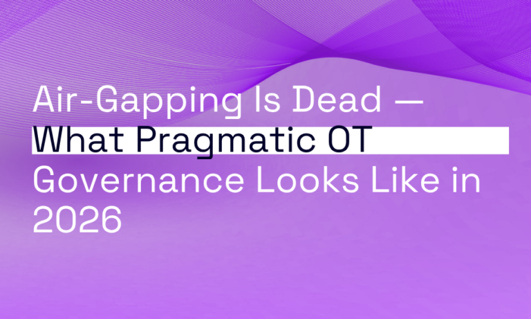 OT Governance in 2026: Beyond the Air-Gap | Orro